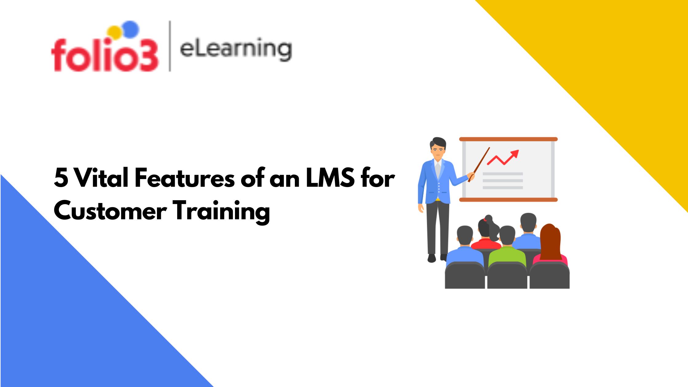 5 Vital Features of a LMS for Customer Training