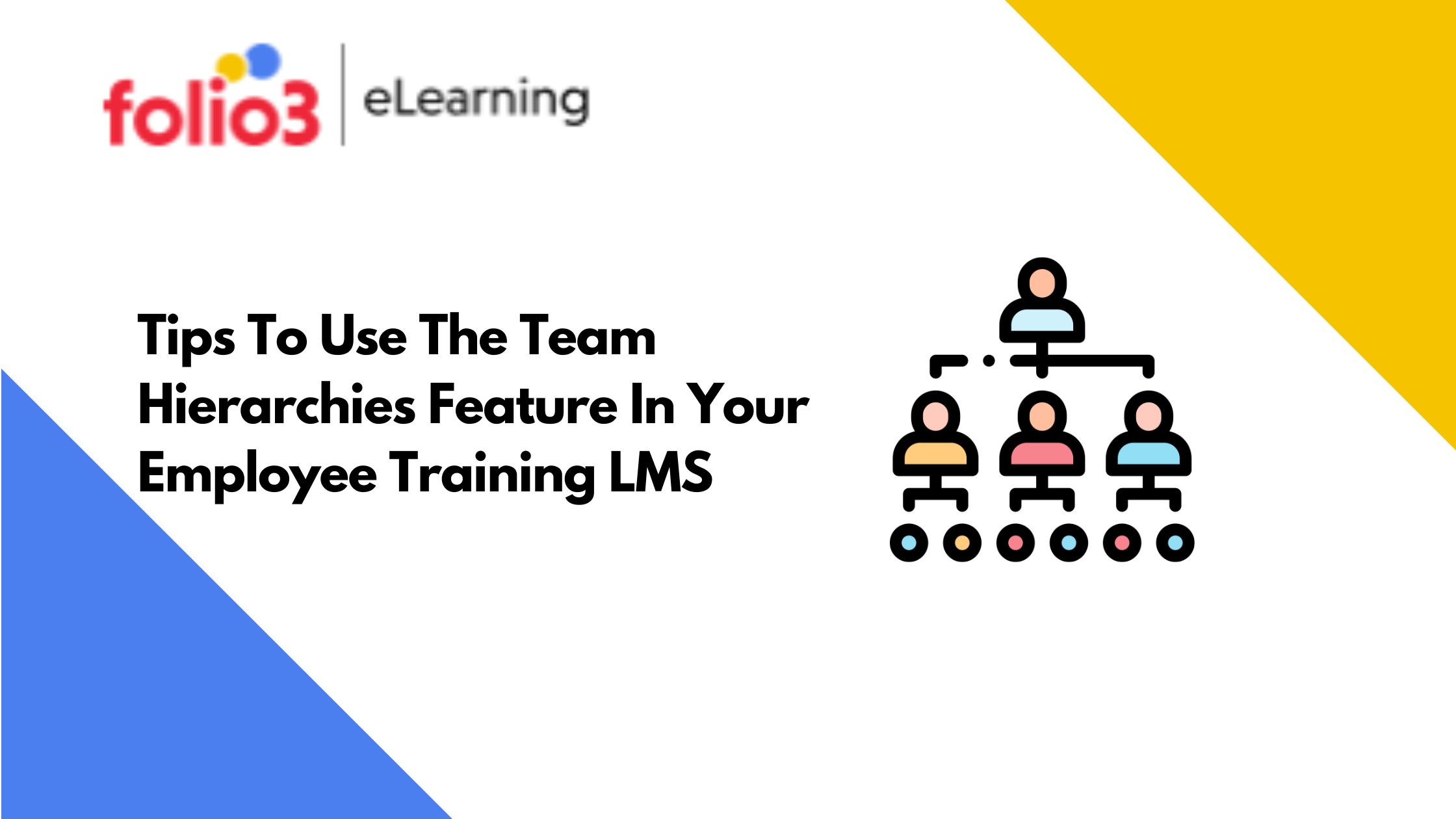 Tips To Use The Team Hierarchies Feature In Your Employee Training LMS ...
