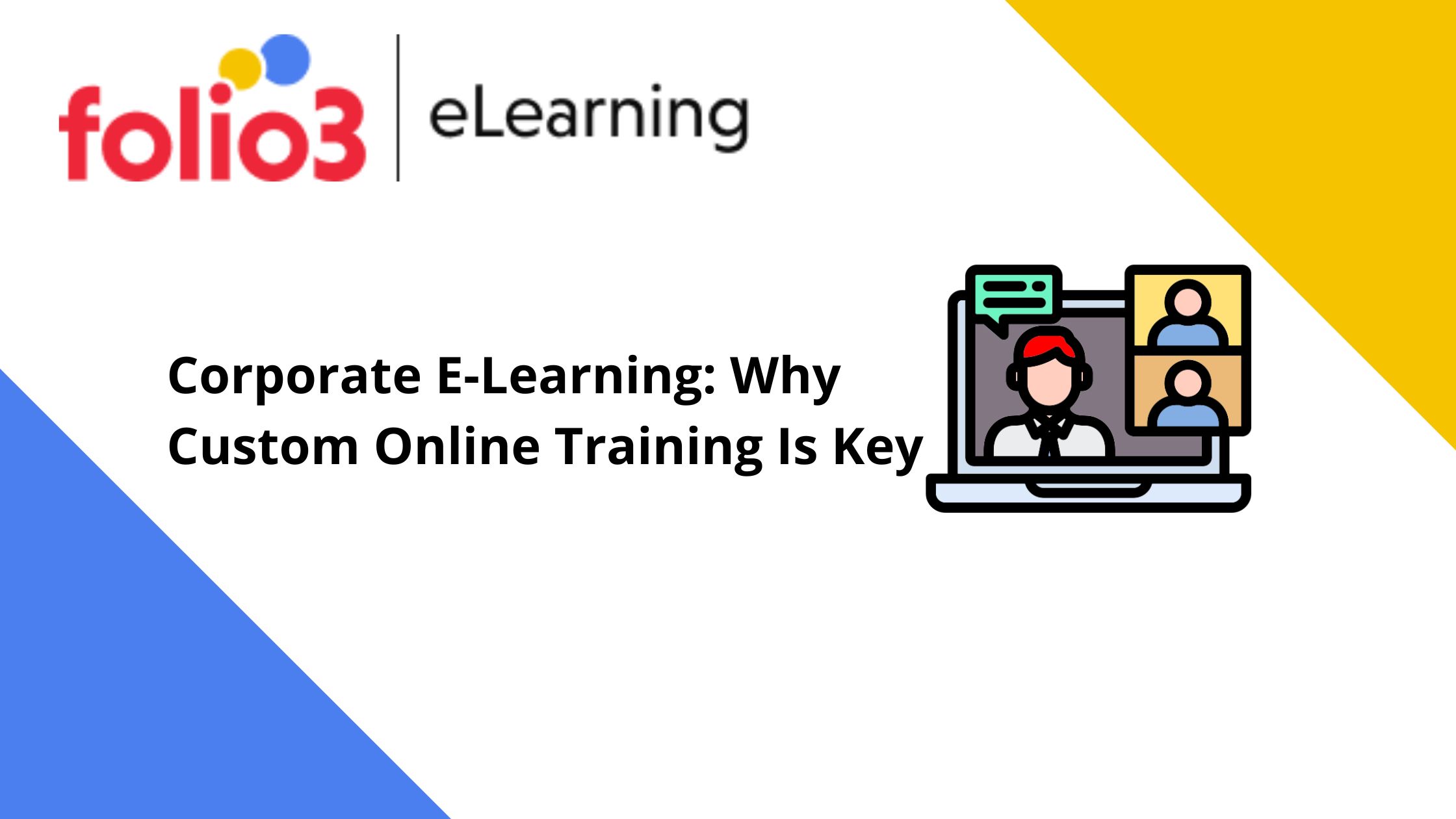 Corporate E-Learning: Why Custom Online Training Is Key