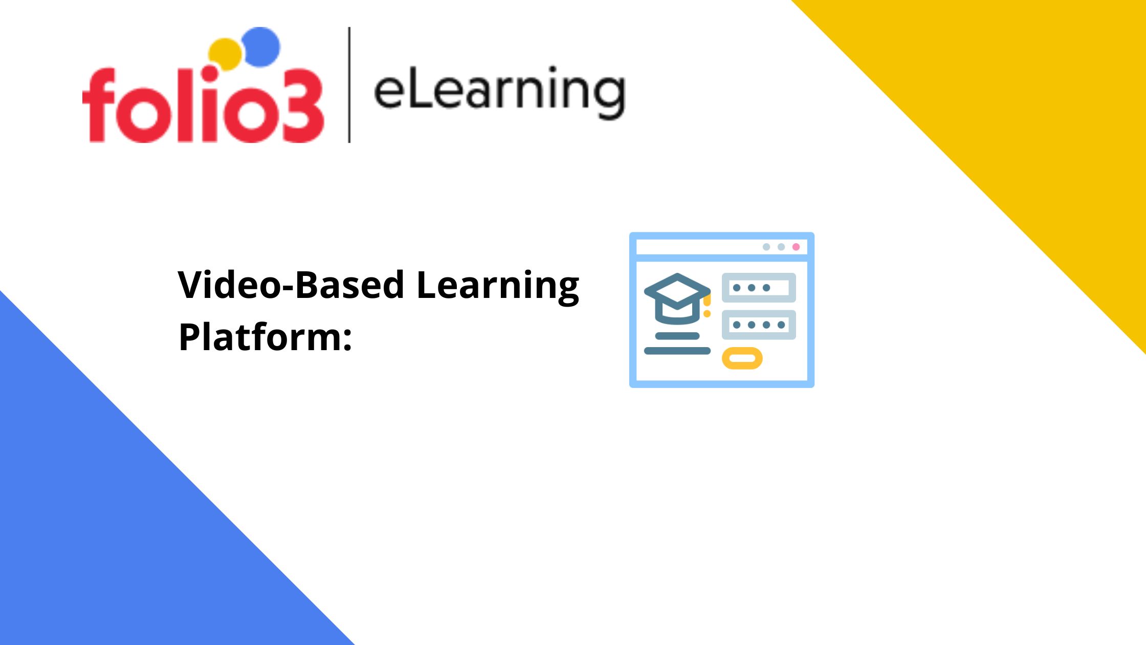 Video-Based Learning Platform Video-Based Learning Platform
